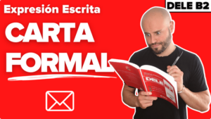 Cómo escribir la CARTA FORMAL - Tarea 1 - DELE B2